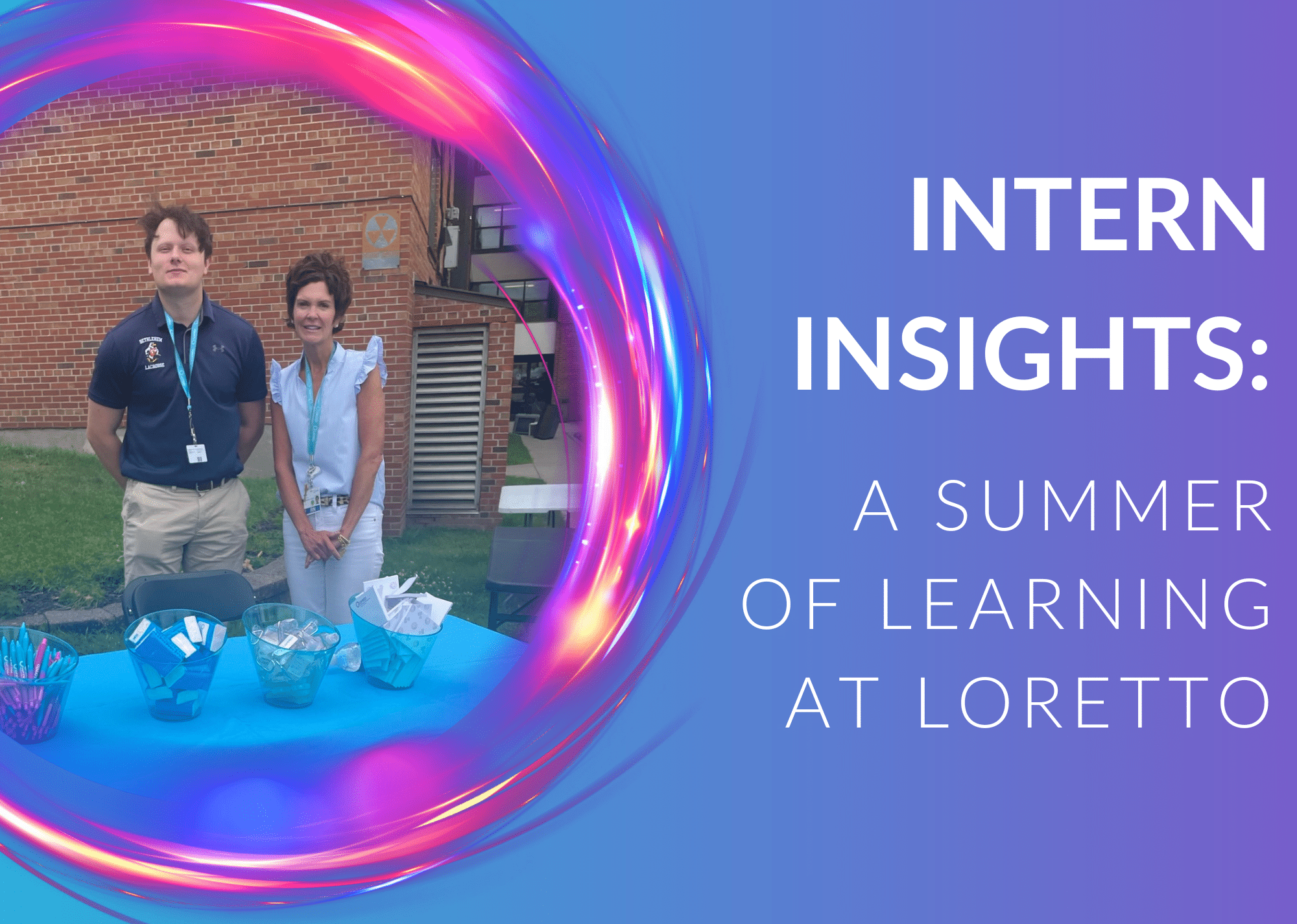 Intern Insights: A Summer of Learning at Loretto | Loretto
